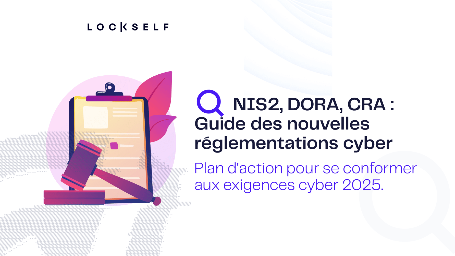 NIS2, DORA, CRA : Guide des nouvelles réglementations cyber 2024-25